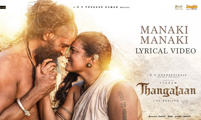 Thangalaan: Manaki Manaki is a festive chartbuster | Thangalaan: Manaki ...